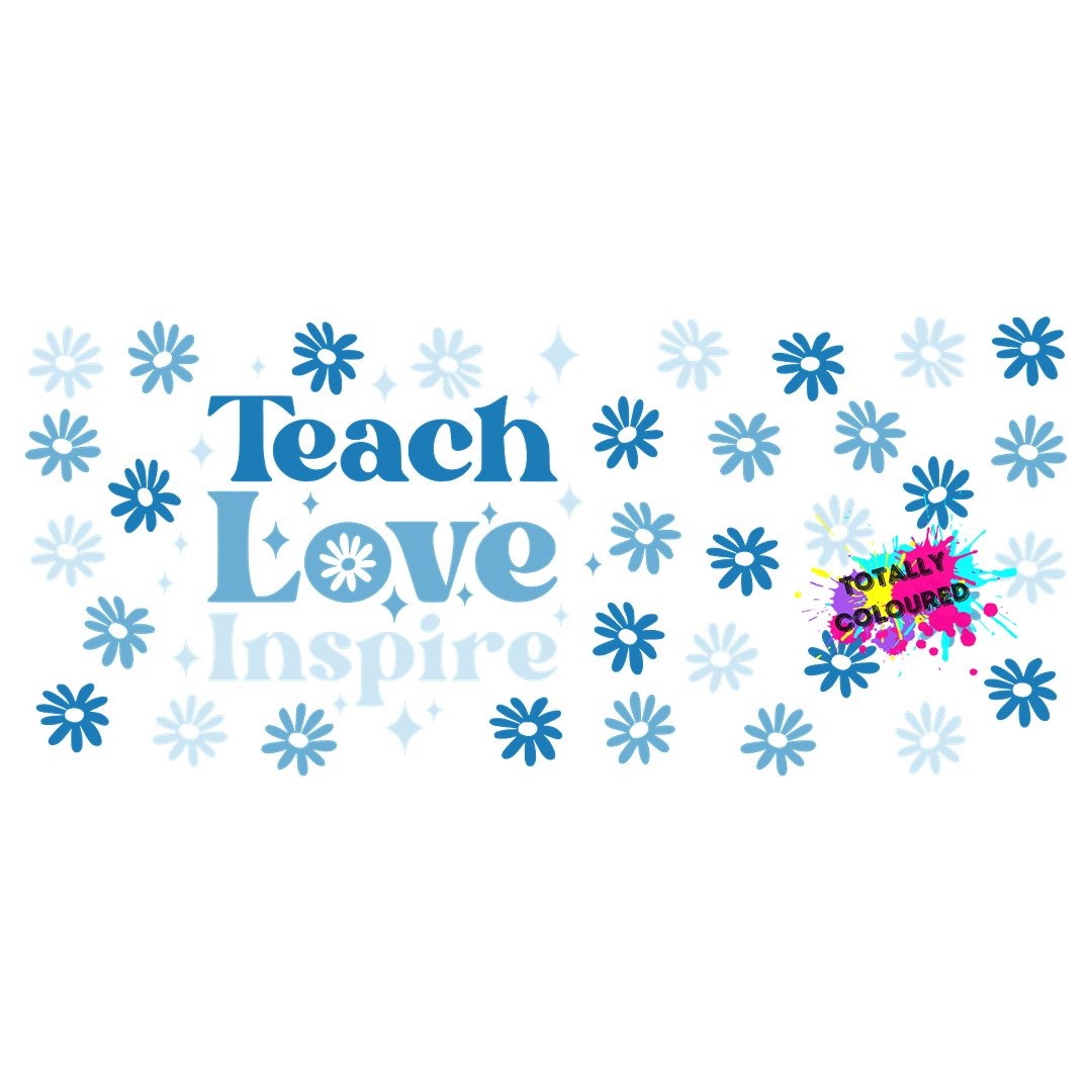 Teach Love Inspire Blue 40oz Wrap Totally Coloured