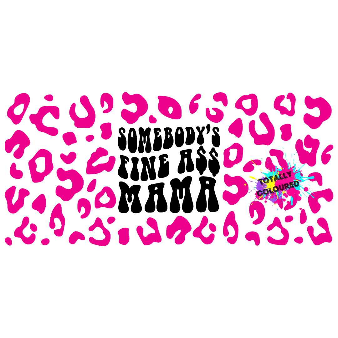 Somebodys Fine Ass Mama Uv Vdtf Wrap Totally Coloured